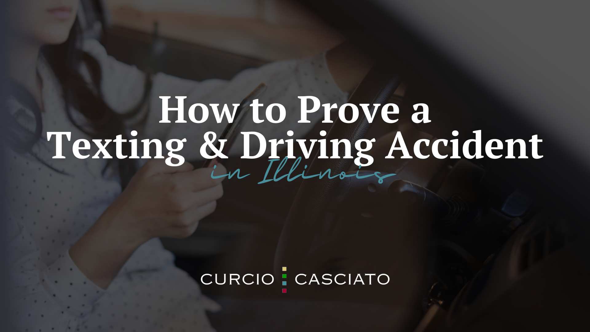 How to Prove a Texting and Driving Accident in Illinois